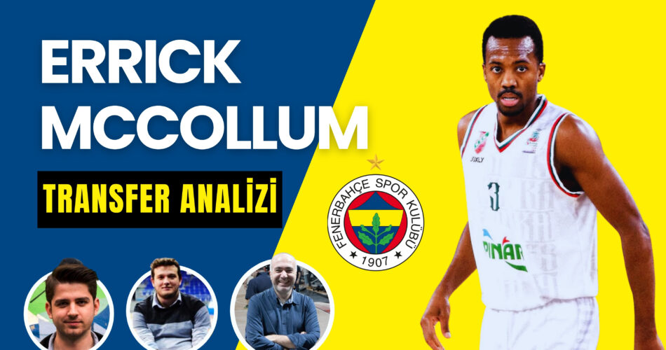 Errick McCollum: Fenerbahçe Beko'ya Transferi Ne Katar? - Eurohoops